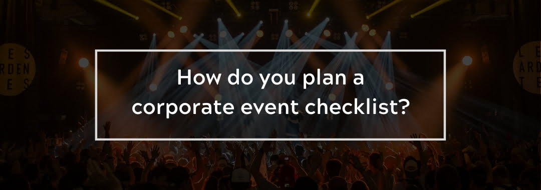 How Do You Plan A Corporate Event Checklist