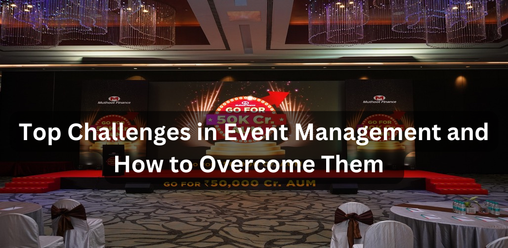 Top Challenges In Event Management & How To Overcome Them